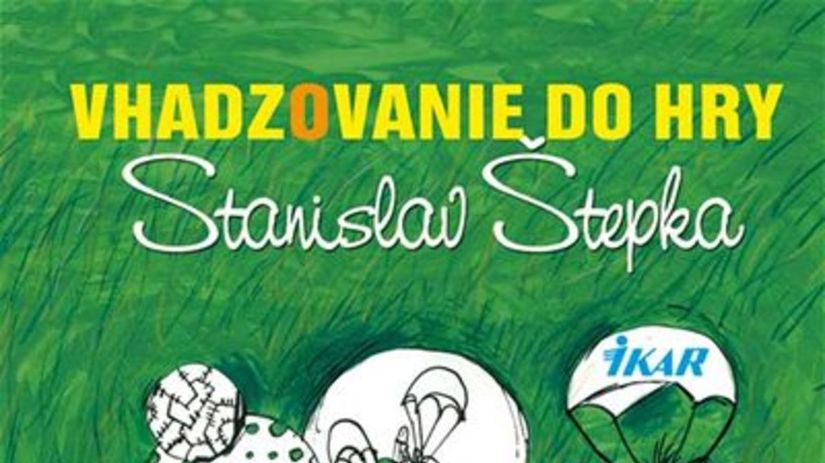 Štepkovo Vhadzovanie do hry je skvelá chuťovka - Kniha - Kultúra - Pravda