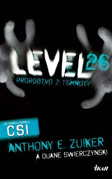 Anthony Zuiker: Level 26 - Proroctvo z temnoty. Ešte vyššia úroveň ...