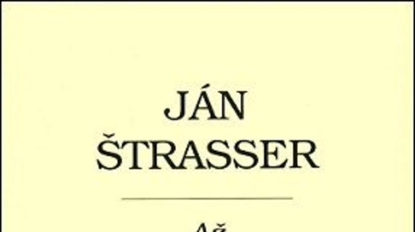 Ján Štrasser: Až - Kniha - Kultúra - Pravda