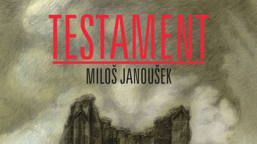 Miloš Janoušek: Testament - Kniha - Kultúra - Pravda