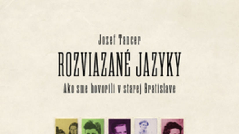 Jozef Tancer: Rozviazané jazyky - Kniha - Kultúra - Pravda