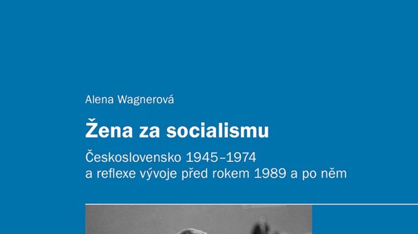 Alena Wagnerová: Žena za socialismu - Kniha - Kultúra - Pravda