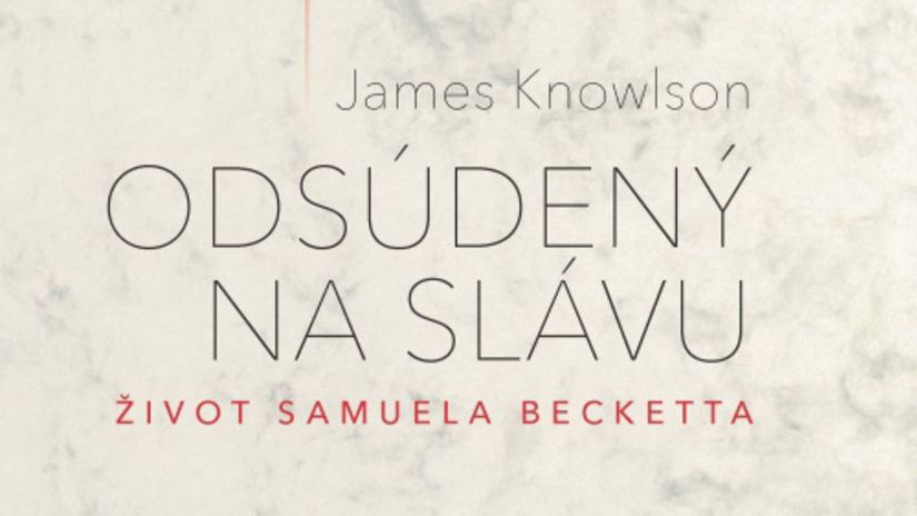 James Knowlson: Odsúdený k sláve - Kniha - Kultúra - Pravda