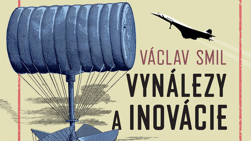 Kniha týždňa: Vynálezy a inovácie - Smilov fascinujúci a jedinečný svet ...